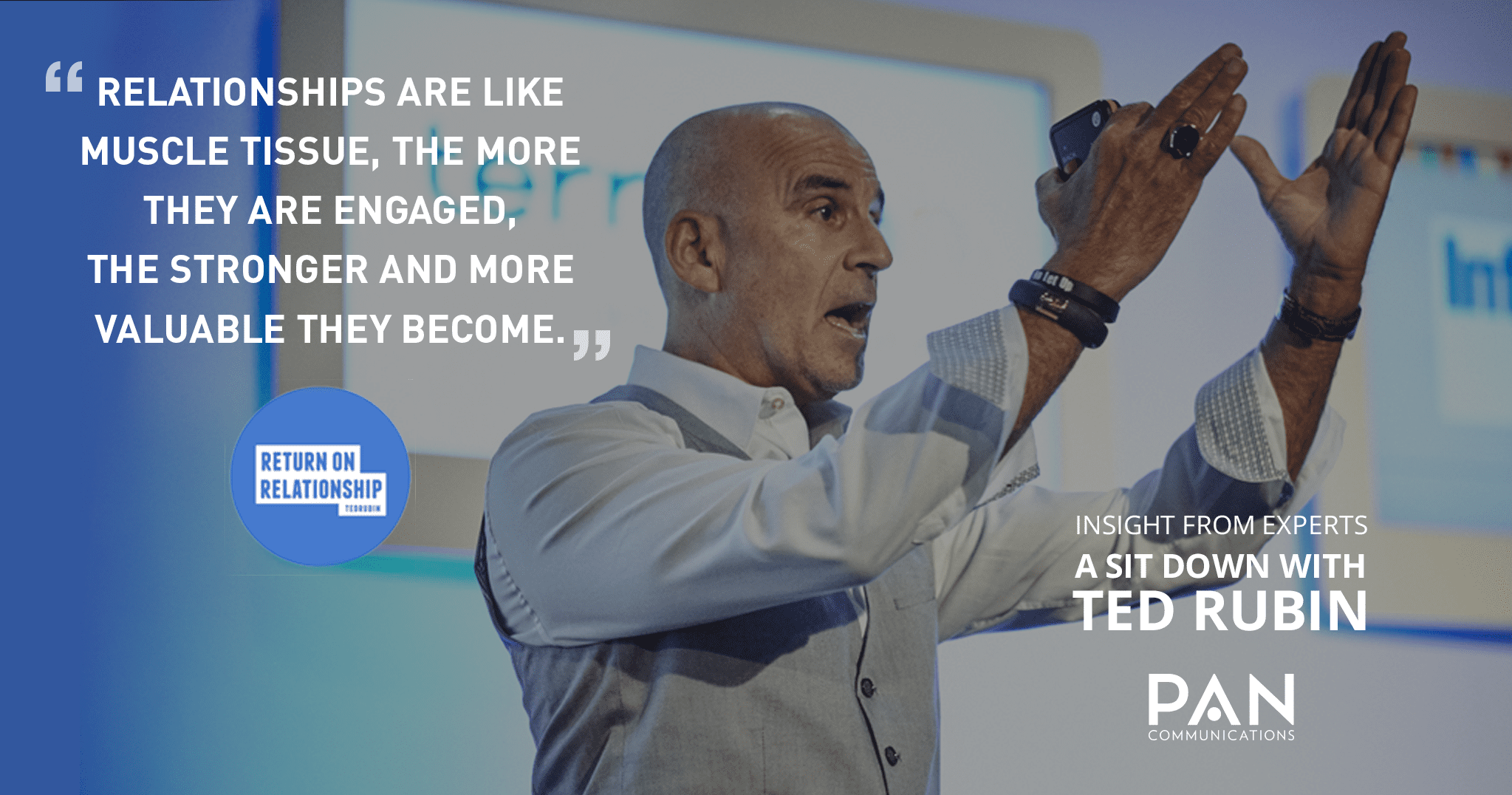 Insights from Ted Rubin: The Empowered Customer | PAN Communications